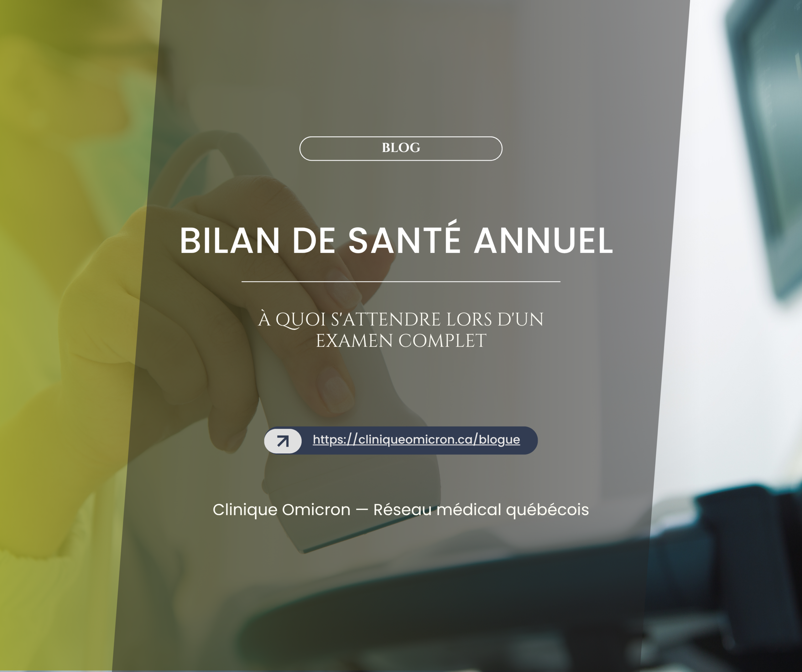 Bilan de santé annuel au Québec | Clinique Omicron